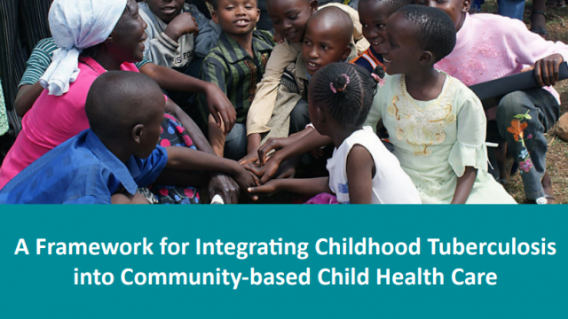 A Framework for Integrating Childhood Tuberculosis into Community-based ...
